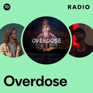 Overdose Radio - playlist by Spotify | Spotify