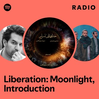 Liberation: Moonlight, Introduction Radio - playlist by Spotify | Spotify