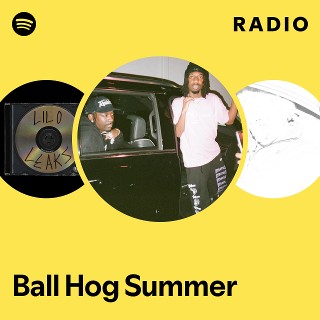 Ball Hog Summer Radio - playlist by Spotify | Spotify
