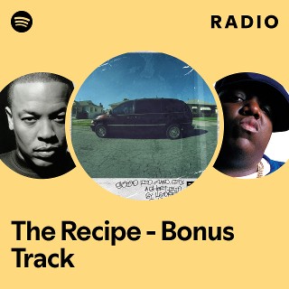 The Recipe - Bonus Track Radio | Spotify Playlist