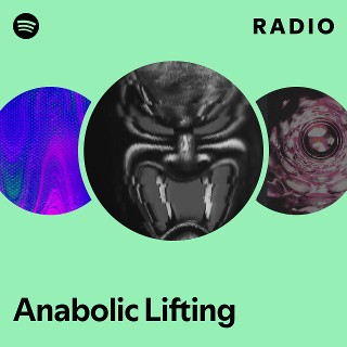 Anabolic Lifting Radio | Spotify Playlist