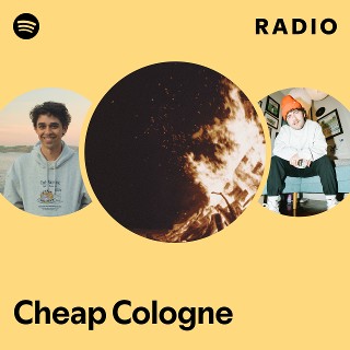 Cheap Cologne Radio - playlist by Spotify | Spotify