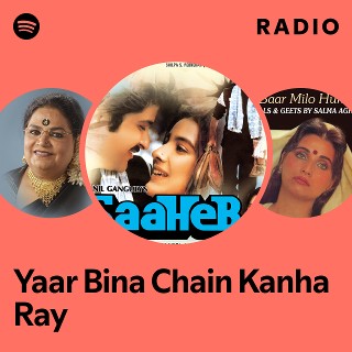 Yaar Bina Chain Kanha Ray Radio | Spotify Playlist