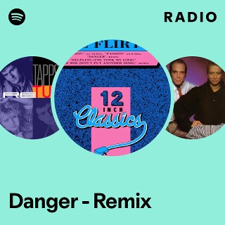 Danger - Remix Radio - playlist by Spotify | Spotify