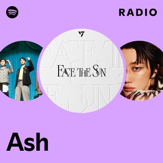 Ash Radio - playlist by Spotify | Spotify