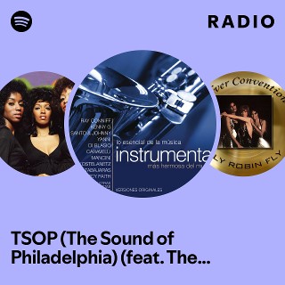 TSOP (The Sound of Philadelphia) (feat. The Three Degrees) Radio ...