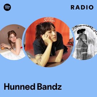Hunned Bandz Radio - playlist by Spotify | Spotify