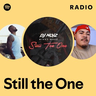 Still the One Radio - playlist by Spotify | Spotify