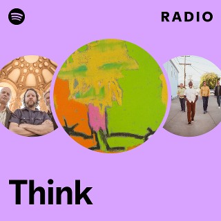 Think Radio | Spotify Playlist