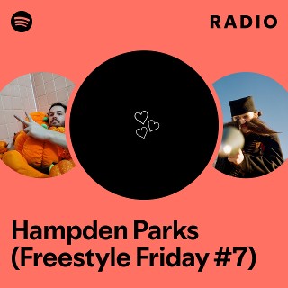 Hampden Parks (Freestyle Friday #7) Radio | Spotify Playlist