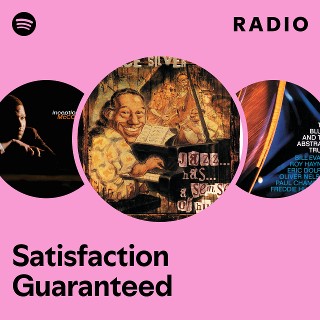 Satisfaction Guaranteed Radio | Spotify Playlist