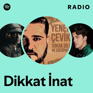Dikkat İnat Radio | Spotify Playlist