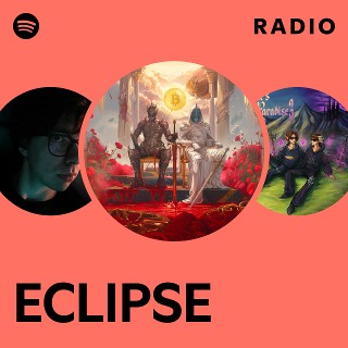 ECLIPSE Radio - playlist by Spotify | Spotify