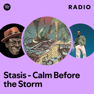 Stasis - Calm Before the Storm Radio - playlist by Spotify | Spotify