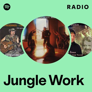 Jungle Work Radio | Spotify Playlist