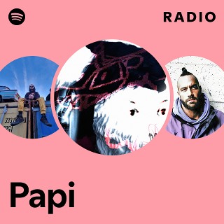 Papi Radio | Spotify Playlist