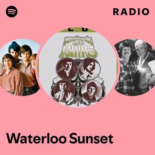 Waterloo Sunset Radio | Spotify Playlist