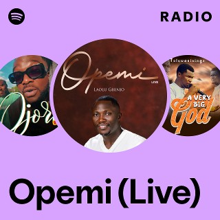 Opemi (Live) Radio | Spotify Playlist