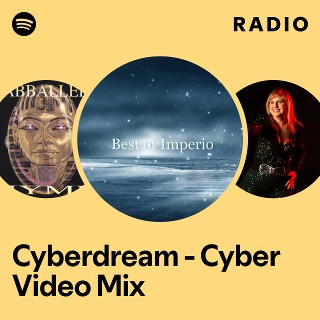 Cyberdream - Cyber Video Mix Radio | Spotify Playlist