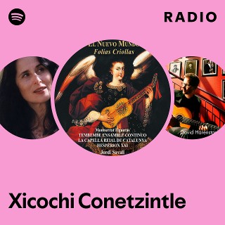 Xicochi Conetzintle Radio - playlist by Spotify | Spotify