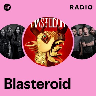 Blasteroid Radio | Spotify Playlist