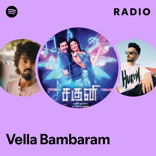 Vella Bambaram Radio | Spotify Playlist