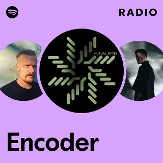 Encoder Radio - playlist by Spotify | Spotify