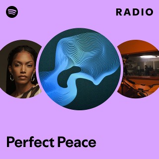 Perfect Peace Radio - playlist by Spotify | Spotify