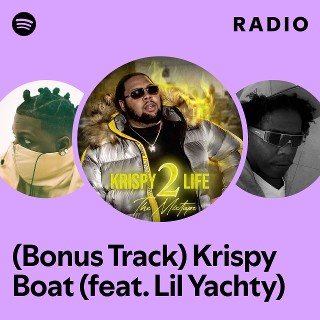 (Bonus Track) Krispy Boat (feat. Lil Yachty) Radio | Spotify Playlist