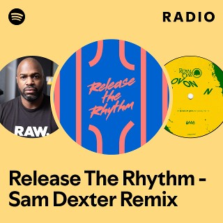 Release The Rhythm - Sam Dexter Remix Radio | Spotify Playlist
