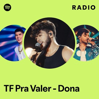 TF Pra Valer - Dona Radio | Spotify Playlist