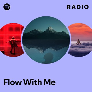 Flow With Me Radio | Spotify Playlist