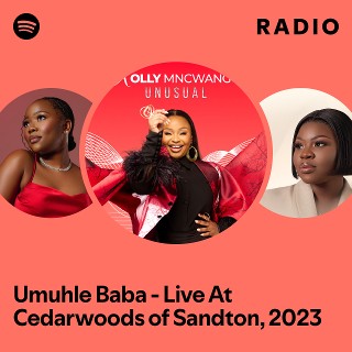 Umuhle Baba - Live At Cedarwoods of Sandton, 2023 Radio | Spotify Playlist