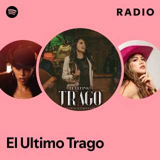 El Ultimo Trago Radio | Spotify Playlist