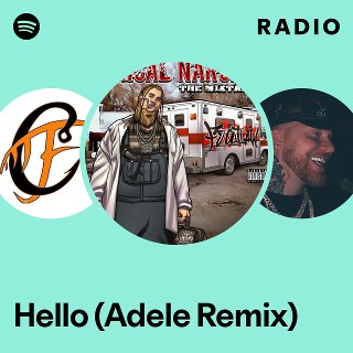 Hello (Adele Remix) Radio | Spotify Playlist