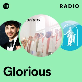 Glorious Radio | Spotify Playlist