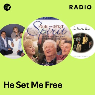He Set Me Free Radio | Spotify Playlist