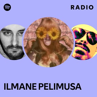 ILMANE PELIMUSA Radio | Spotify Playlist