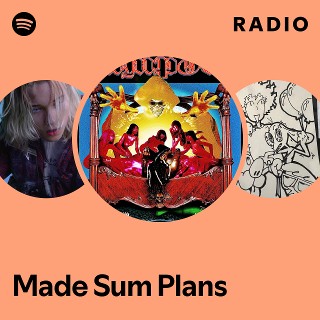 Made Sum Plans Radio | Spotify Playlist