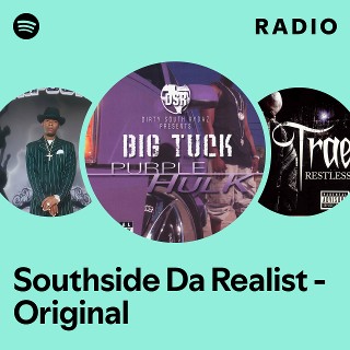 Southside Da Realist - Original Radio - playlist by Spotify | Spotify