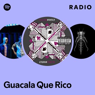 Guacala Que Rico Radio | Spotify Playlist