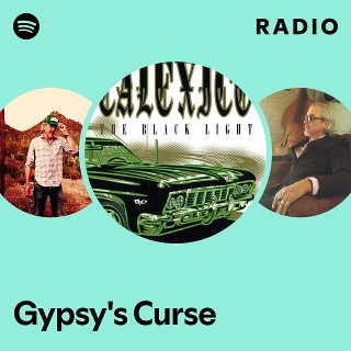 Gypsy's Curse Radio - playlist by Spotify | Spotify