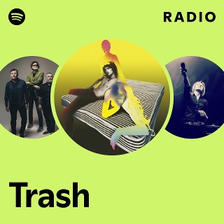 Trash Radio - playlist by Spotify | Spotify