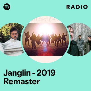 Janglin - 2019 Remaster Radio - playlist by Spotify | Spotify