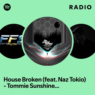 House Broken (feat. Naz Tokio) - Tommie Sunshine & On Deck Remix Radio ...