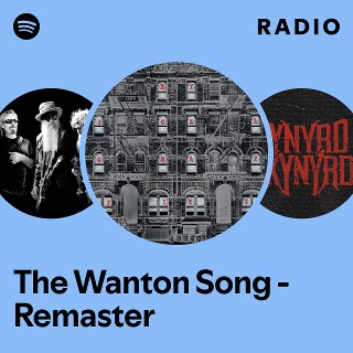 The Wanton Song - Remaster Radio - playlist by Spotify | Spotify