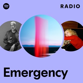 Emergency Radio | Spotify Playlist