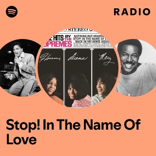Stop! In The Name Of Love Radio | Spotify Playlist
