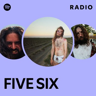 FIVE SIX Radio - playlist by Spotify | Spotify