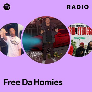 Free Da Homies Radio | Spotify Playlist